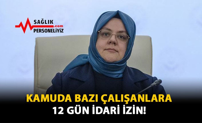 Kamuda Bazı Çalışanlara 12 Gün İdari İzin! - Personel Sağlık Personeli ... Kamuda Bazı Çalışanlara 12 Gün İdari İzin! - Personel Sağlık Personeli ...