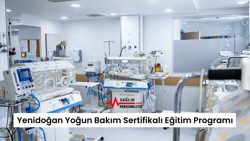 Yenidoğan Yoğun Bakım Sertifikalı Eğitim Programı - Personel Sağlık ...